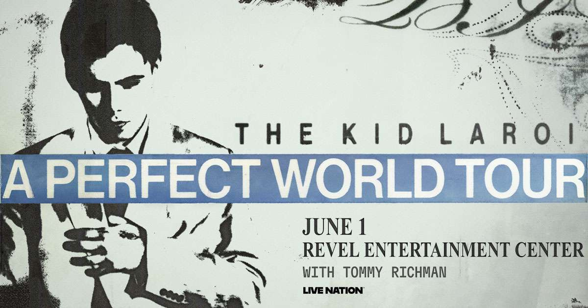 The Kid LAROI – A Perfect World Tour – Revel – The Coolest Hangout Spot ...